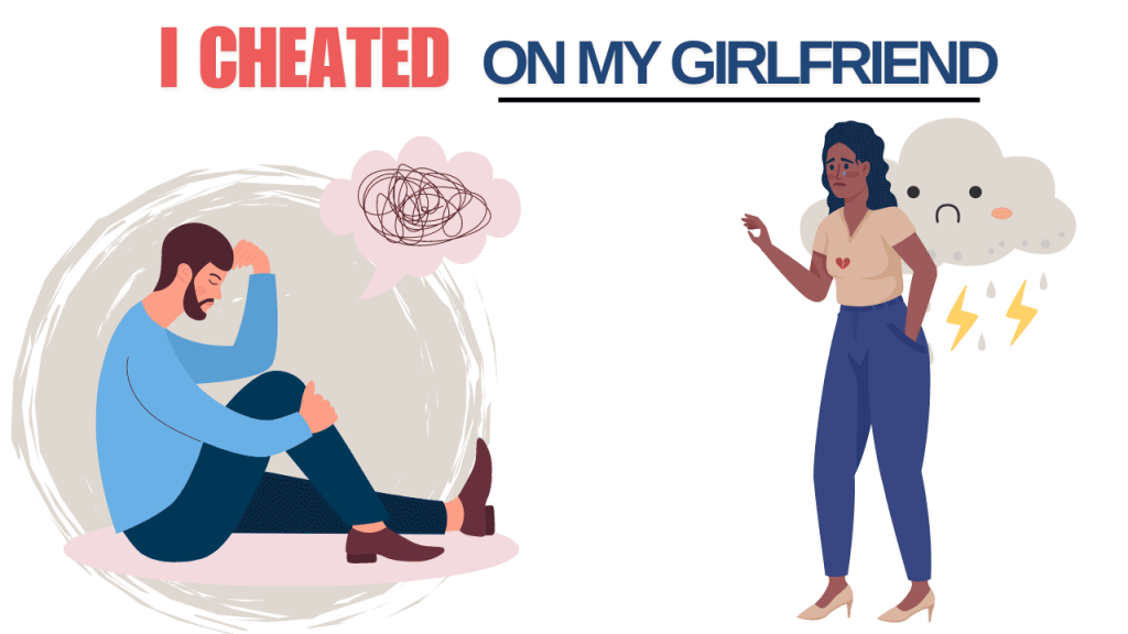 I Cheated On My Girlfriend: How Do I Fix It? – DateDashers.com